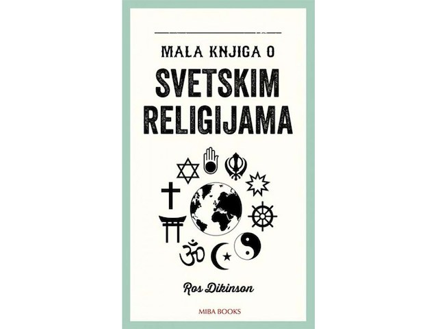 MALA KNJIGA O SVETSKIM RELIGIJAMA - Ros Dikinson