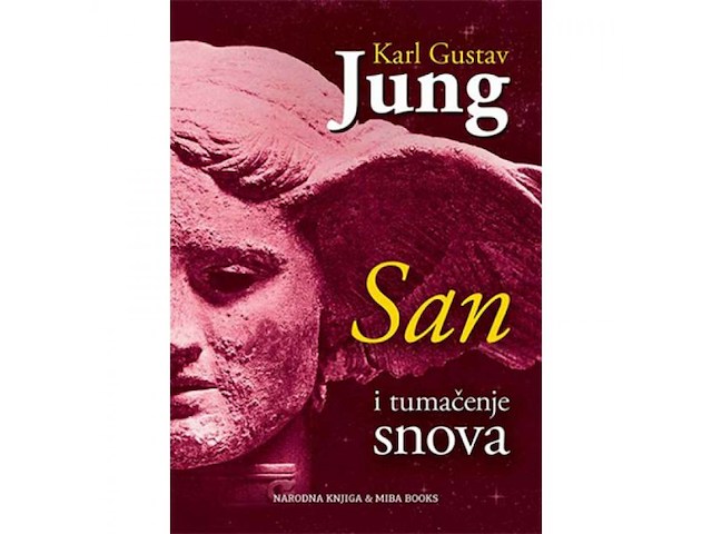 SAN I TUMAČENJE SNOVA - Karl Gustav Jung