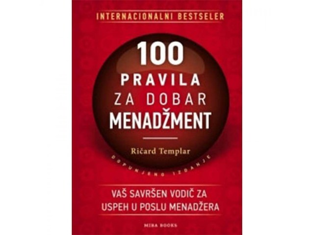 100 PRAVILA ZA DOBAR MENADŽMENT - Ričard Templar