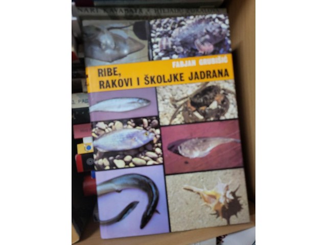 Fabjan Grubisic RIBE,RAKOVI I SKOLJKE JADRANA