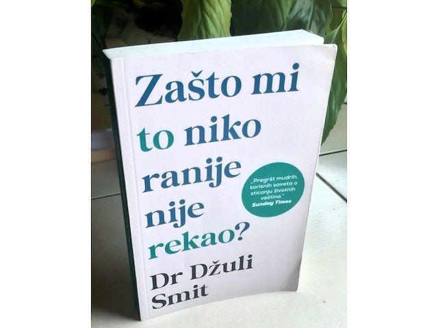 Zašto mi to niko ranije nije rekao? - Dr Džuli Smit