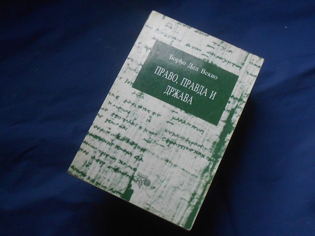 Pravo, pravda i država Đorđo del Vekio *