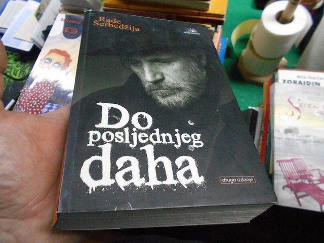 Rade Šerbedžija - Do posljednjeg daha