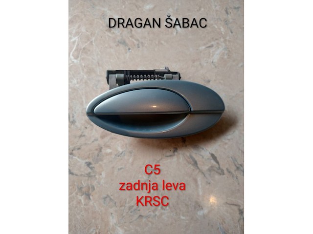 CITROEN C5 kvaka spoljna zadnja leva KRSC