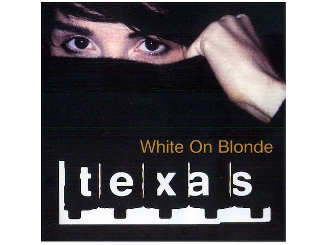Texas - White On Blondie