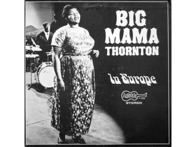 Big Mama Thornton - In Europe