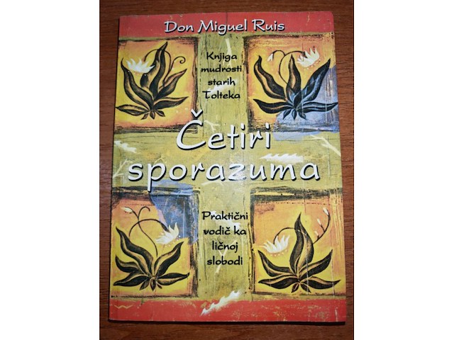 Četiri sporazuma - Don Miguel Ruis
