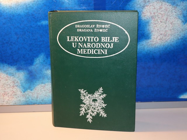 Lekovito bilje u narodnoj medicini - Dragoljub Životić