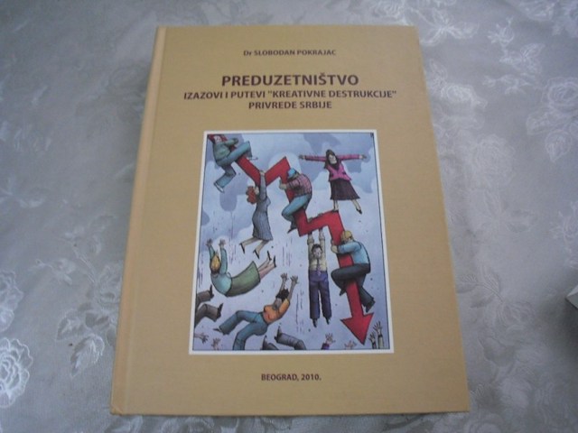 PREDUZETNISTVO IZAZOVI I PUTEVI KREATIVNE DESTRUKCIJE P