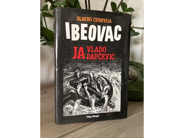Slavko Ćuruvija IBEOVAC / Ja Vlado Dapčević