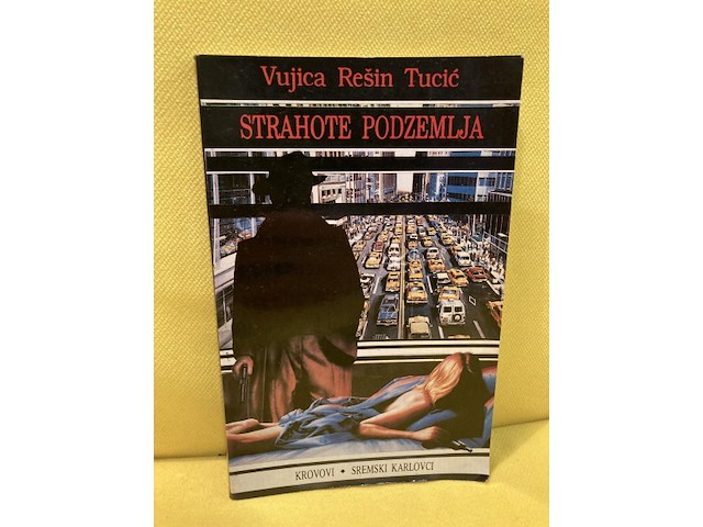 Vujica Rešin Tucić STRAHOTE PODZEMLJA
