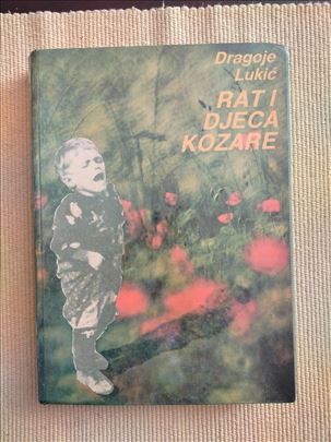 RAT I DJECA KOZARE - Dragoje Lukić