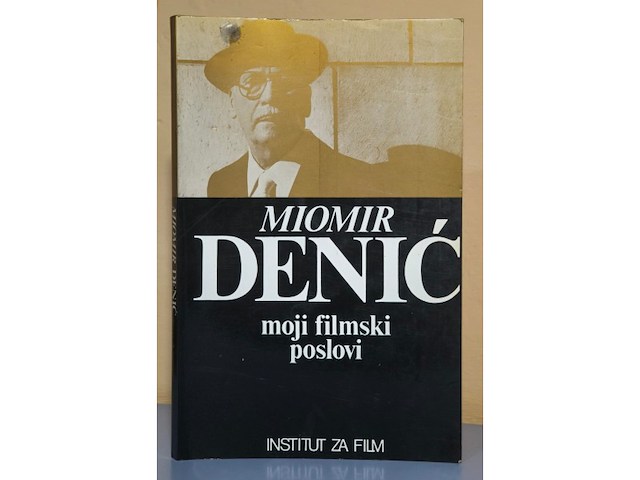 MIOMIR DENIĆ moji filmski poslovi