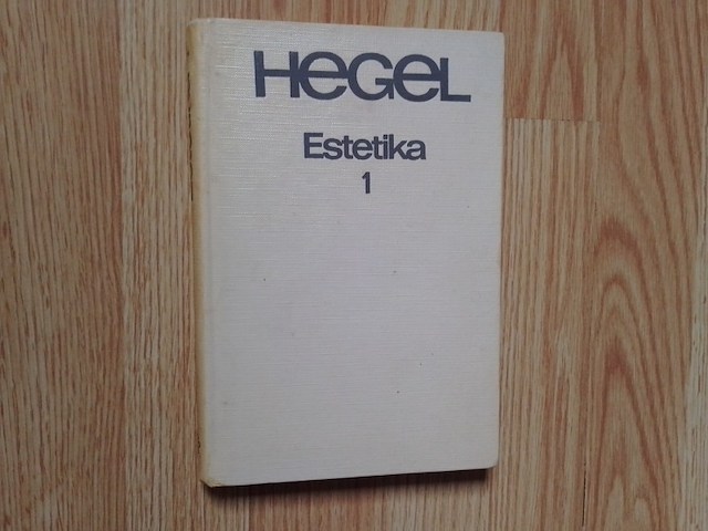 ESTETIKA I, Georg Vilhelm Fridrih Hegel