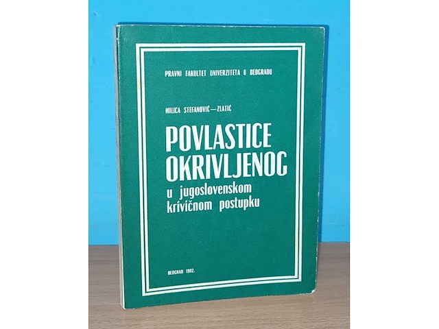 POVLASTICE OKRIVLJENOG u jugoslovenskom krivičnom postu