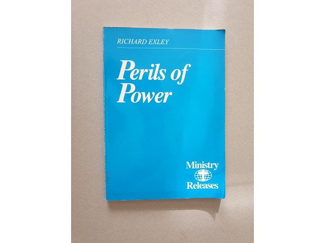 Perils of power - Richard Exley