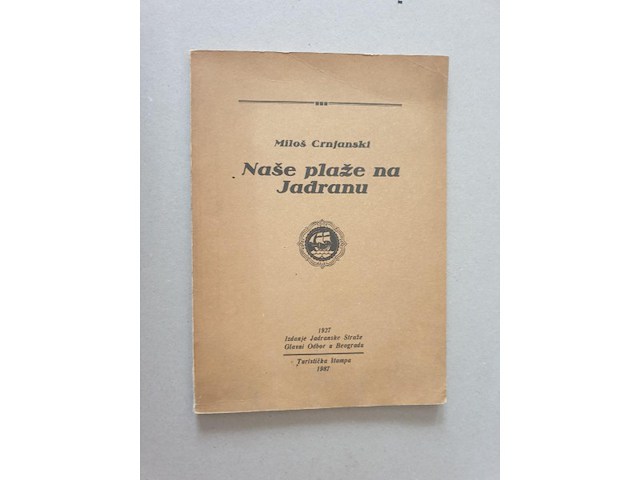 Miloš Crnjanski - Nase plaze na Jadranu, Reprint 1987.
