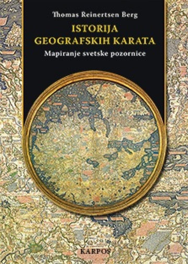 ISTORIJA GEOGRAFSKIH KARATA: MAPIRANJE SVETSKE POZORNICE