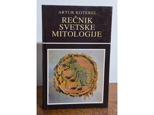 REČNIK SVETSKE MITOLOGIJE - Artur Koterel