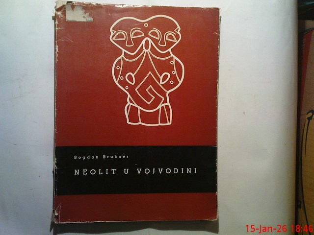 BOGDAN BRUKNER -  NEOLIT U VOJVODINI