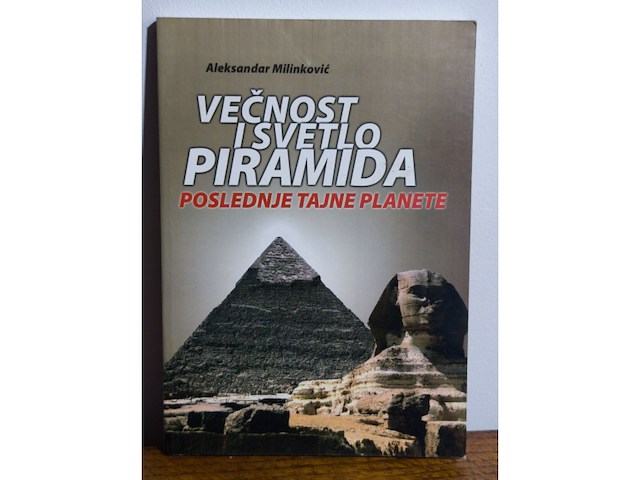 VEČNOST I SVETLO PIRAMIDA - Aleksandar Milinković