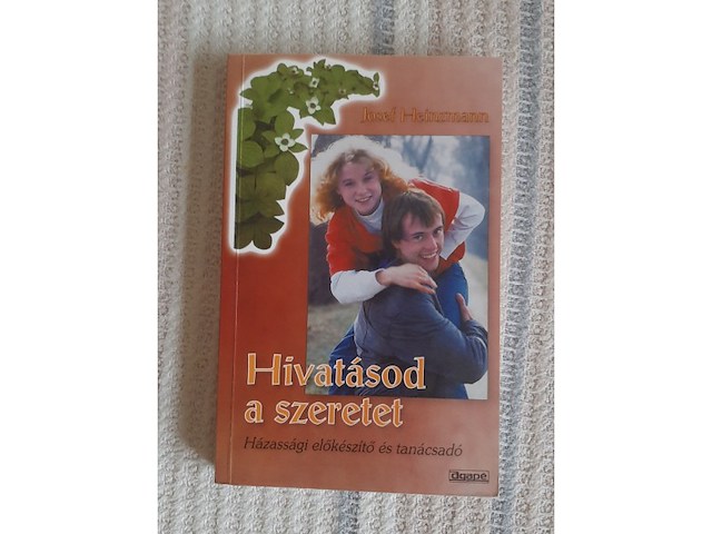 HIVATÁSOD A SZERETET- Josef Heinzmann
