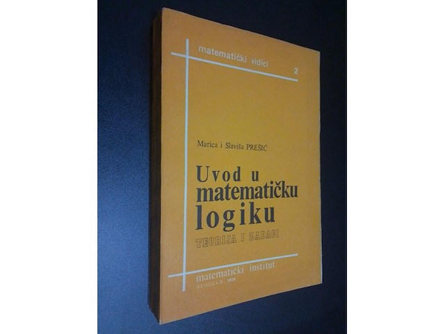 UVOD U MATEMATIČKU LOGIKU -Marica i Slaviša Prešić