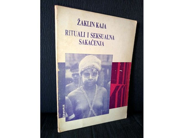 RITUALI I SEKSUALNA SAKAĆENJA - Žaklin Kaja