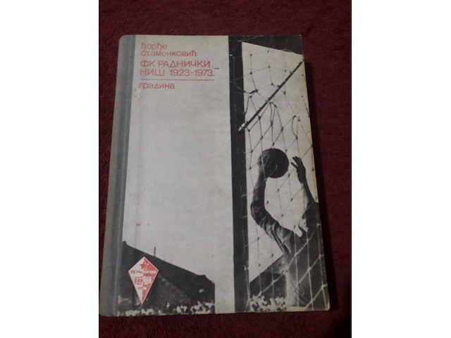 FK RADNICKI NIS 1923 - 1973. - Djordje Stamenkovic