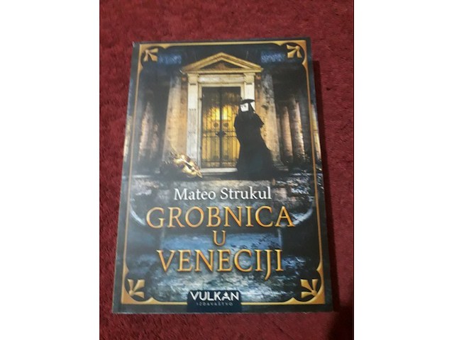 GROBNICA U VENECIJI - Mateo Strukul