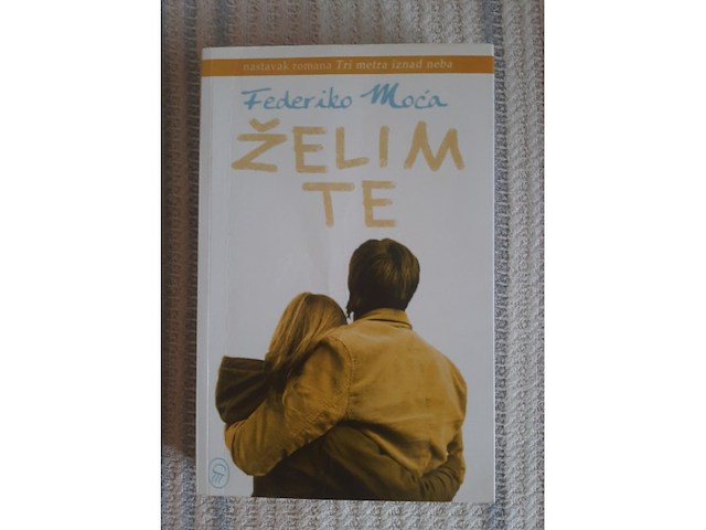ŽELIM TE- Federiko Moća