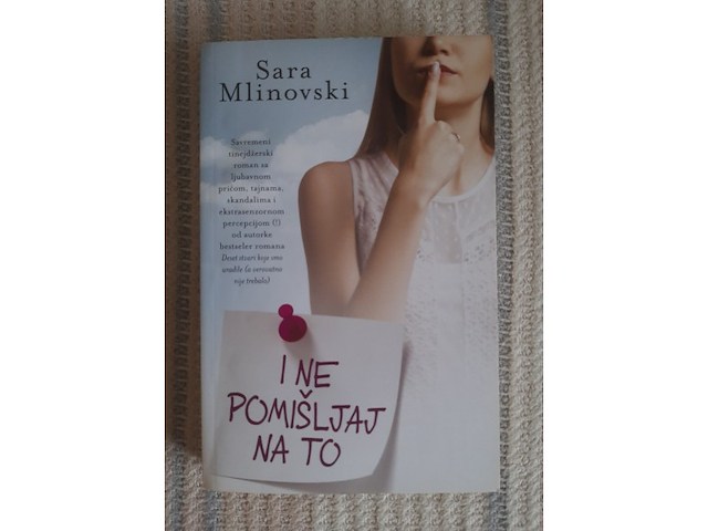 I NE POMIŠLJAJ NA TO- Sara Mlinovski