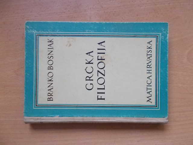 GRCKA FILOZOFIJA - BRANKO BOSNJAK