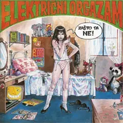 Električni Orgazam - Zašto da ne! [reizdanje 2025] [vinyl] (2x LP)