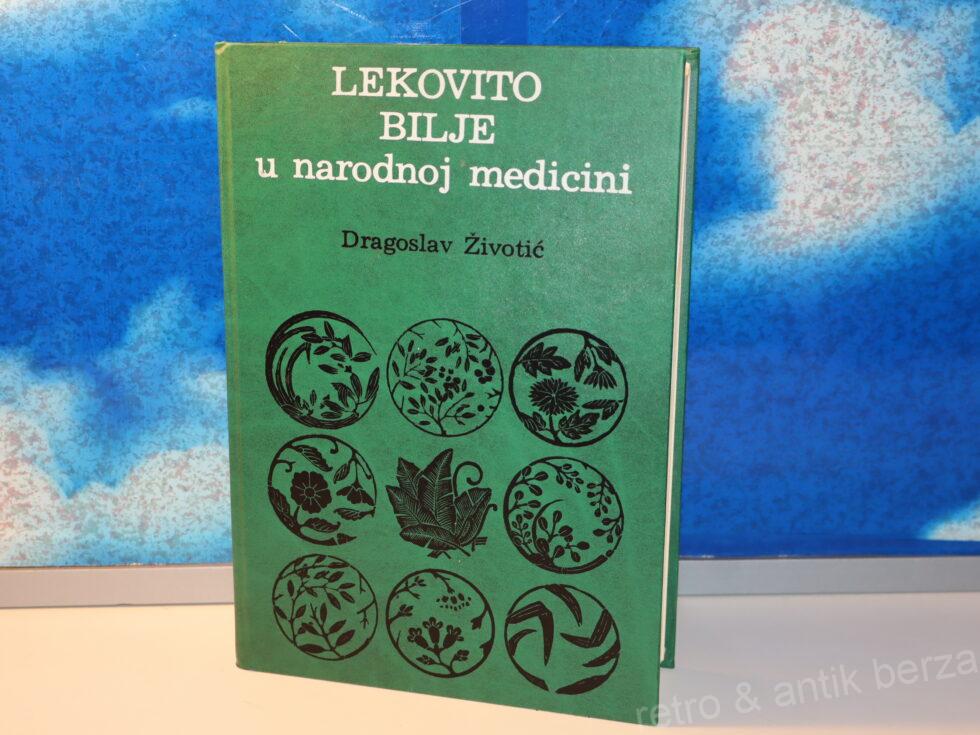 LEKOVITO BILJE U NARODNOJ MEDICINI Dragoslav Životić