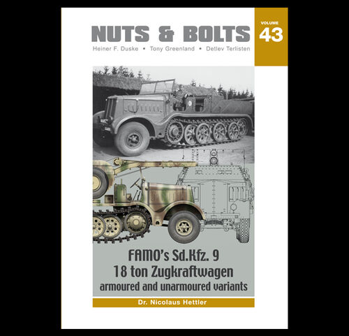 Nuts & Bolts 043 Nuts & Bolts Vol. 43 - FAMO's Sd.Kfz. 9 18 Ton Zugkraftwagen Armoured And Unarmoured Variants