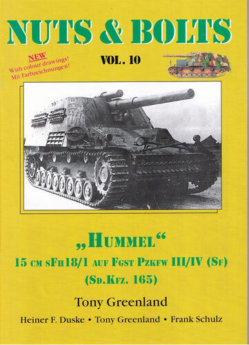 Nuts & Bolts 010 Nuts & Bolts Vol. 10 - 'Hummel' 15 cm sFh 18/1 Auf Fgst Pzkpfw III/IV (Sf) (Sd.Kfz. 165)