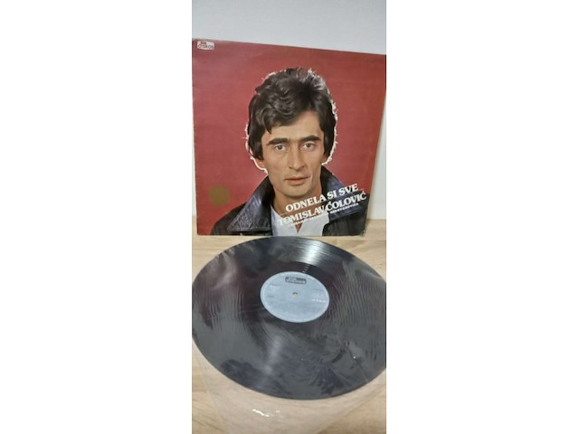 TOMISLAV ČOLOVIĆ - ODNELA SI SVE LP