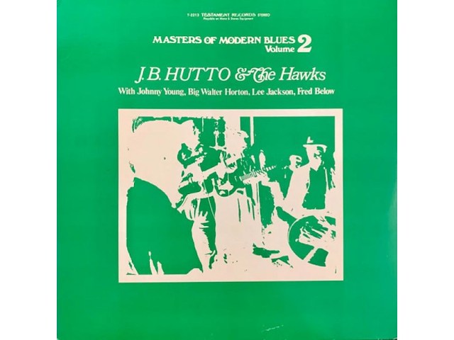 J.B.Hutto and the Hawks - Masters of the modern blues