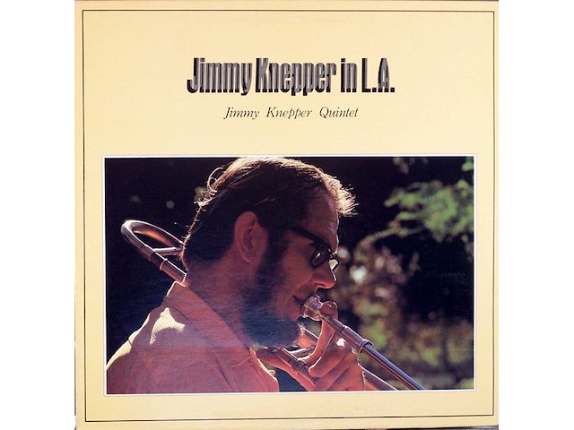 Jimmy Knepper Quintet - Jimmy Knepper in L.A.