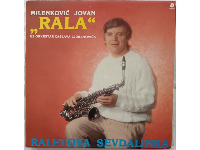 Jovan Milenkovic Rala - Raletova sevdalinka (Neslusana)