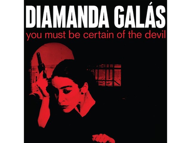 Diamanda Galas – You Must Be Certain Of The Devil