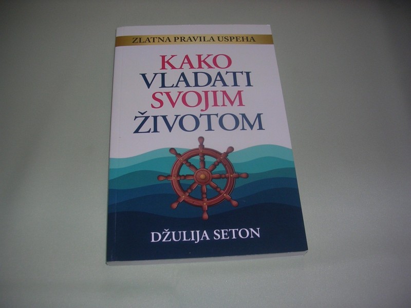 Kako vladati svojim zivotom - Dzulija Seton