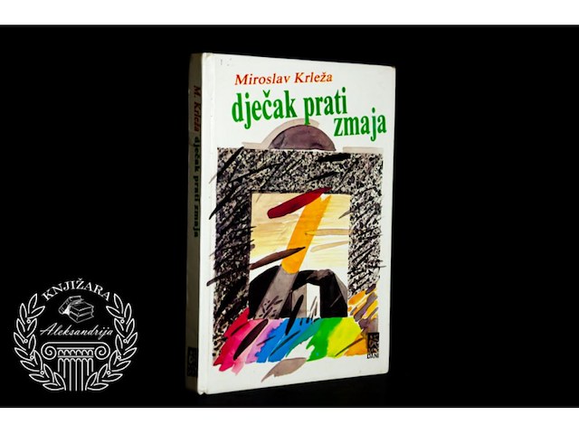 DJEČAK PRATI ZMAJA - Miroslav Krleža