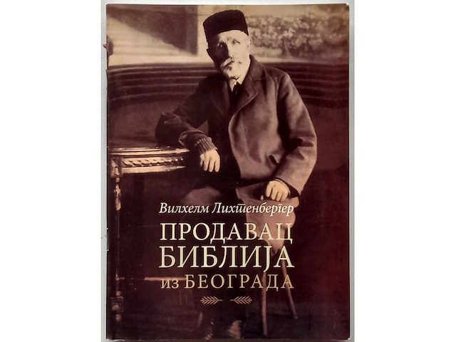 Vilhelm Lihtenberger: PRODAVAC BIBLIJA IZ BEOGRADA