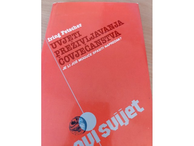 Uvjeti preživljavanja čovječanstva – Iring Fečer
