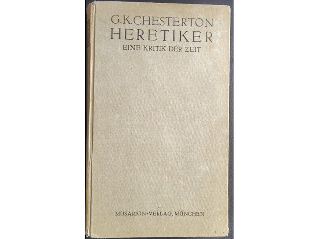 Eine kritik der Zeit - G. K. Chesterton Heretiker