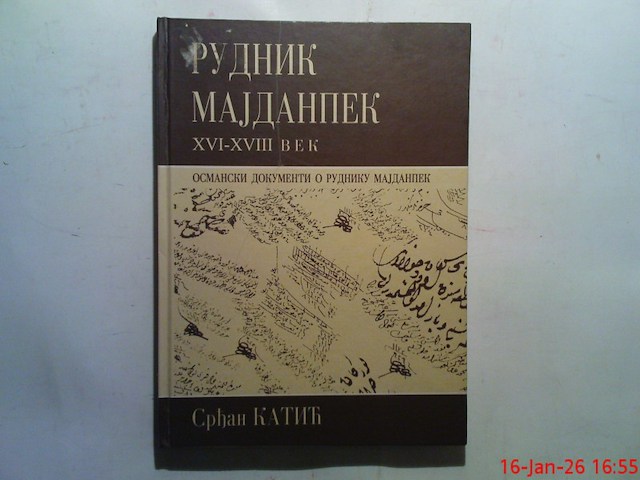 SRDJAN KATIC -  RUDNIK MAJDANPEK XVI - XVIII VEK