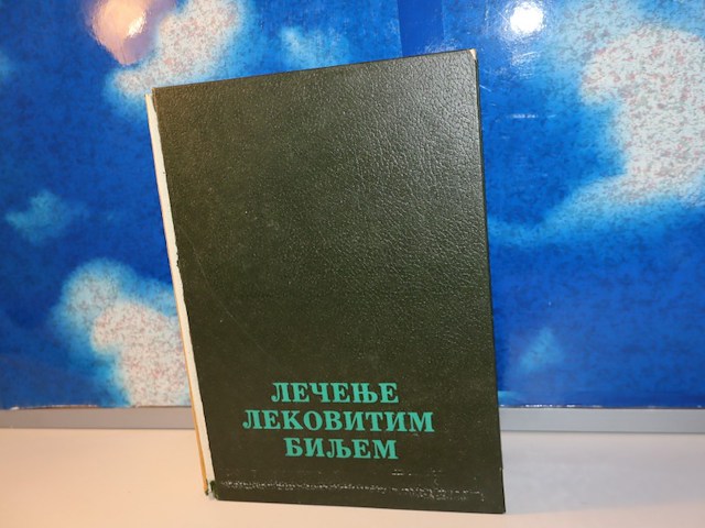 LEČENJE LEKOVITIM BILJEM  Dr.Rista Gostuški