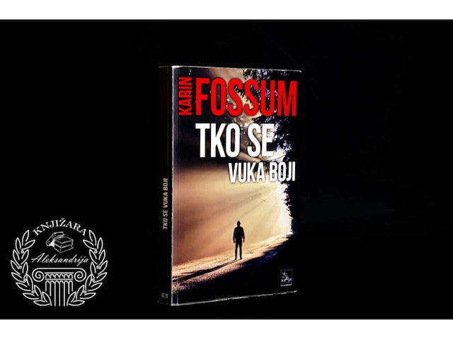 TKO SE VUKA BOJI - Karin Fosumm
